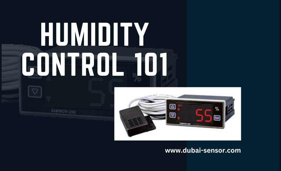 Humidity control 101 - Dubai Sensor