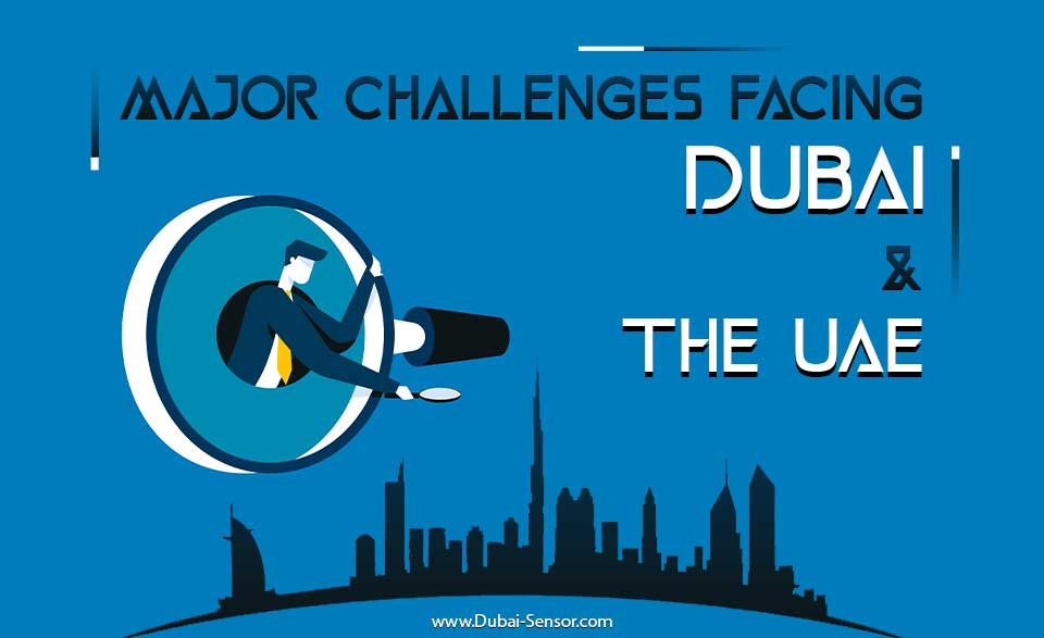 Major Challenges Facing Dubai and The UAE - Dubai Sensor