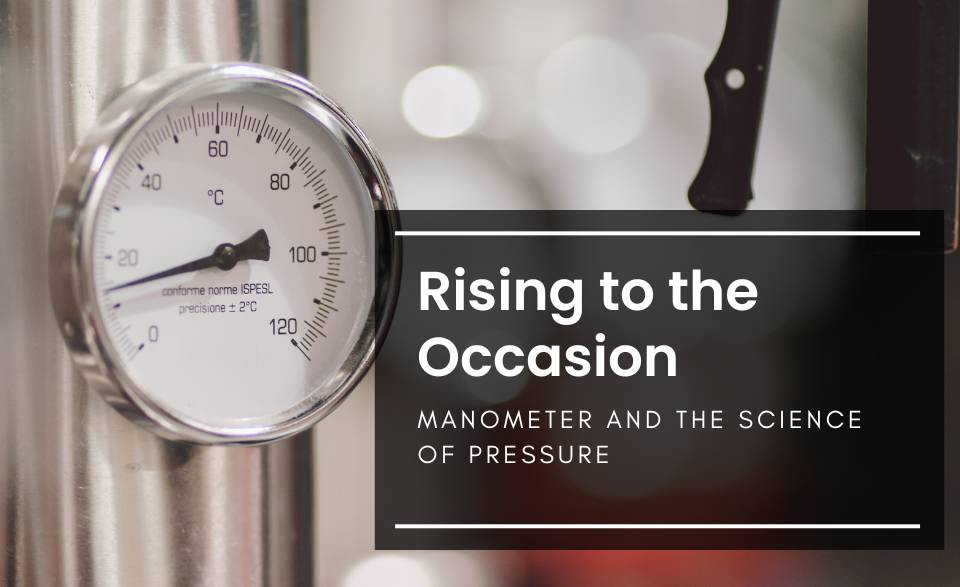 Rising to the Occasion: Manometer and the Science of Pressure - Dubai ...