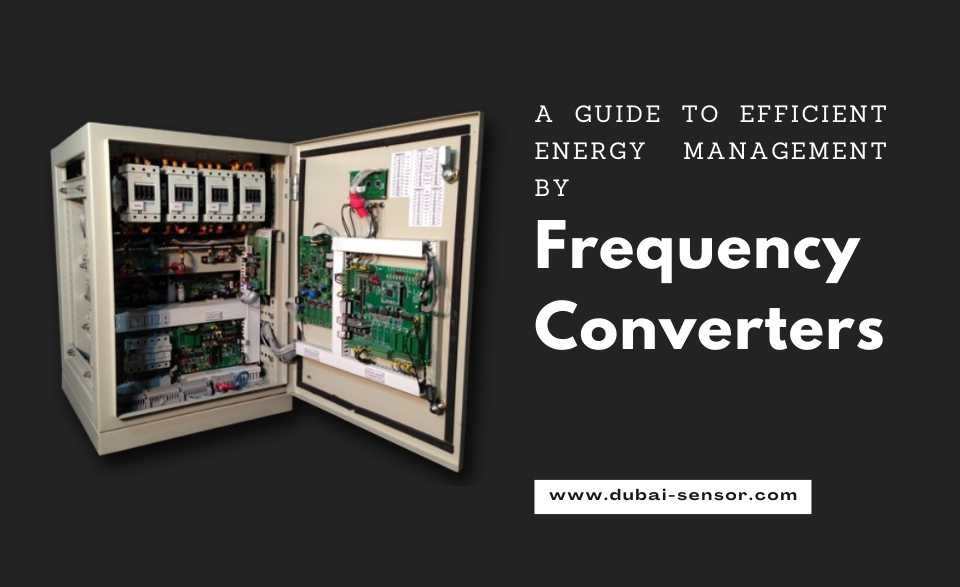 A Guide to Efficient Energy Management By Frequency Converters - Dubai ...