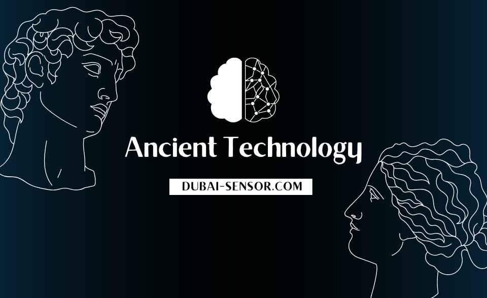 Ancient Technology - Dubai Sensor