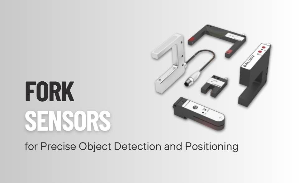 Fork Sensors for Precise Object Detection and Positioning - Dubai Sensor