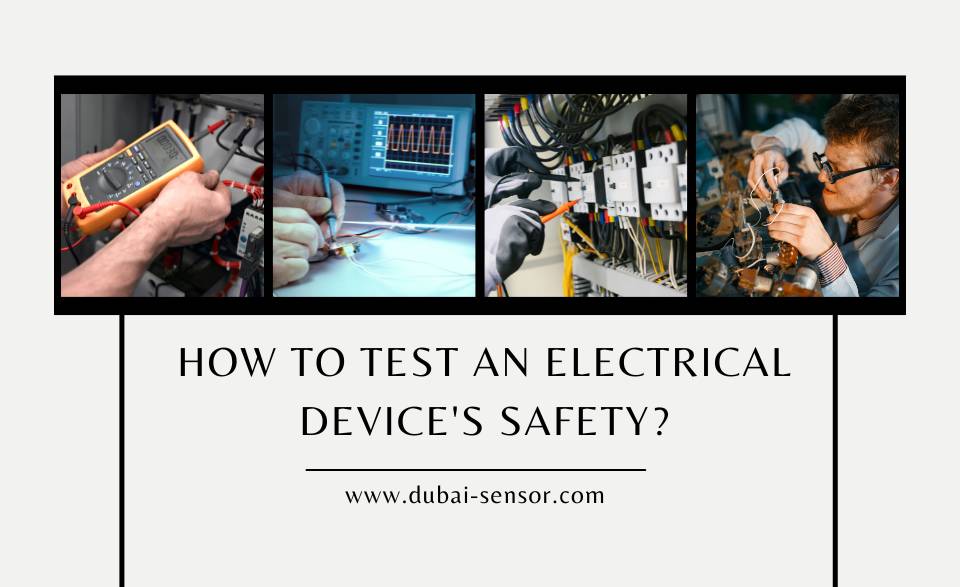 How to Test an Electrical Device's Safety? - Dubai Sensor