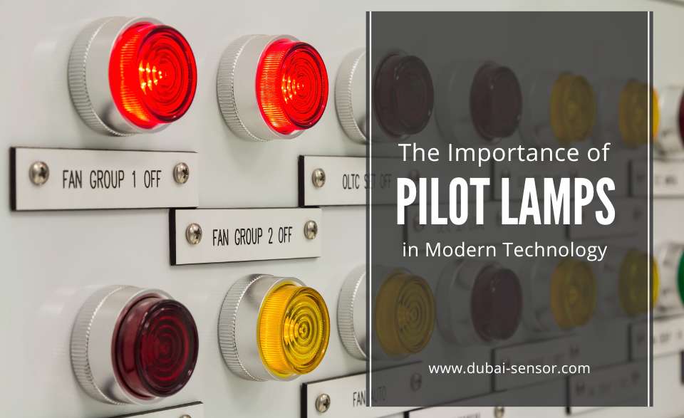 The Importance of Pilot Lamps in Modern Technology - Dubai Sensor