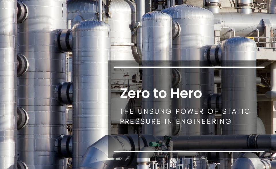 Zero to Hero: The Unsung Power of Static Pressure in Engineering ...