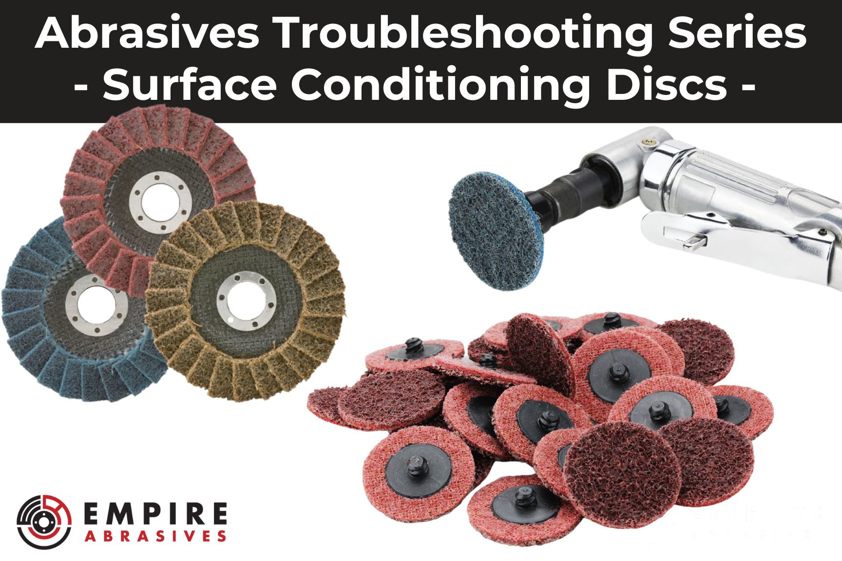 Troubleshooting Common Abrasive Tool Issues - Surface Conditioning ...