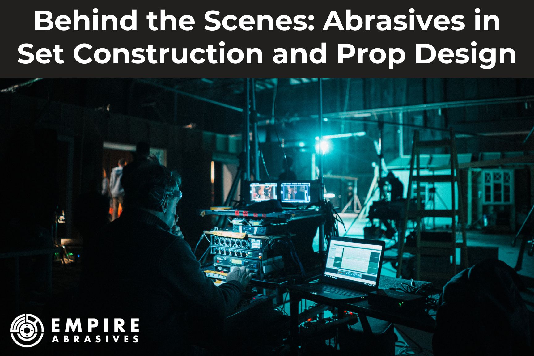 Behind the Scenes: Abrasives in Set Construction and Prop Design ...