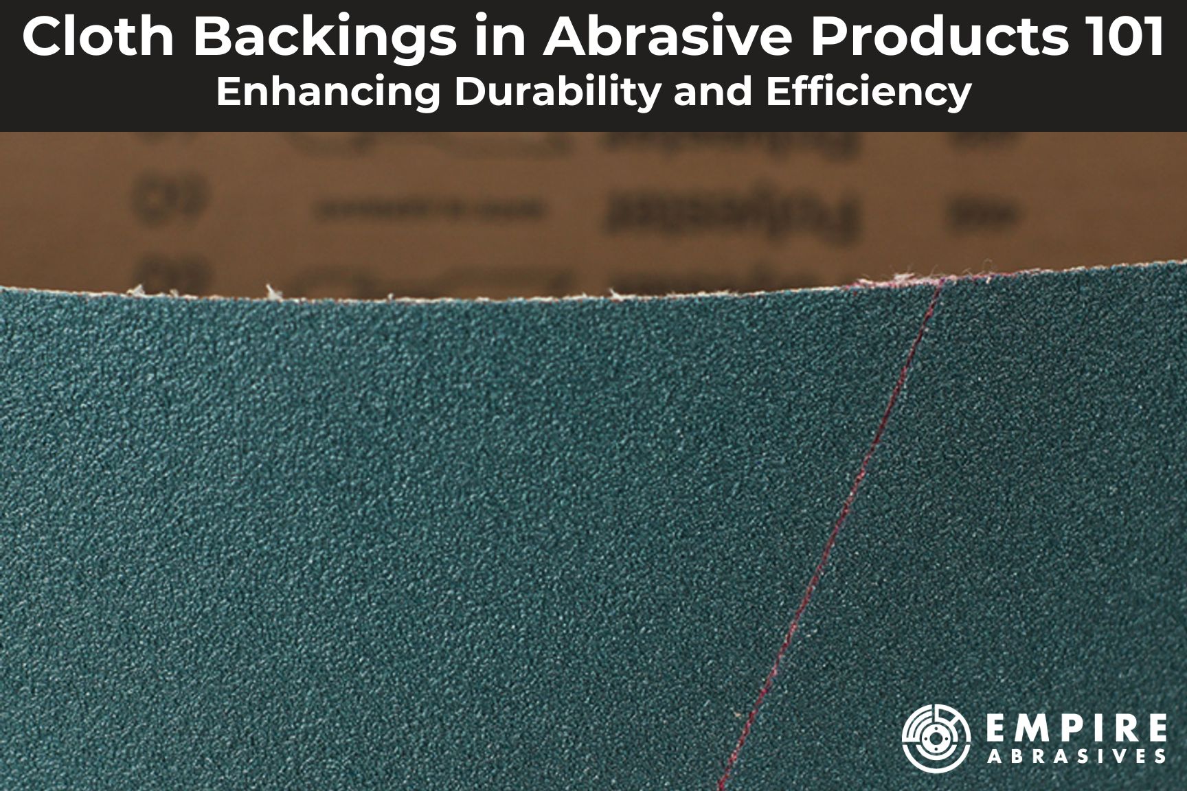 Cloth Backings in Abrasive Products 101: Enhancing Durability and ...