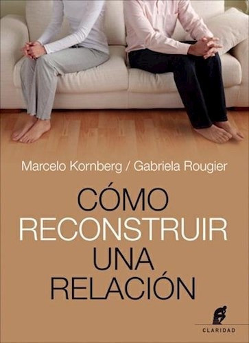 Como Reconstruir Una Relacion - Kornberg Marcelo / Rougier - Juanpebooks