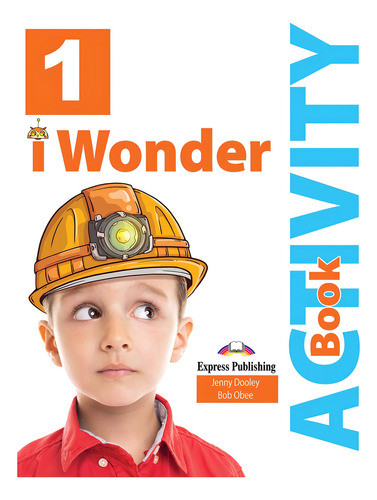 I Wonder 1 - Activity Book, De Dooley, Jenny. Editorial Express ...