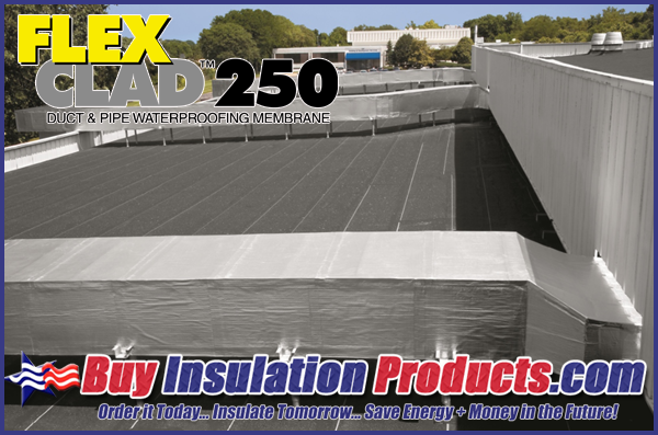 FlexClad 250 Outdoor/Exterior Ductwork Waterproof Insulation