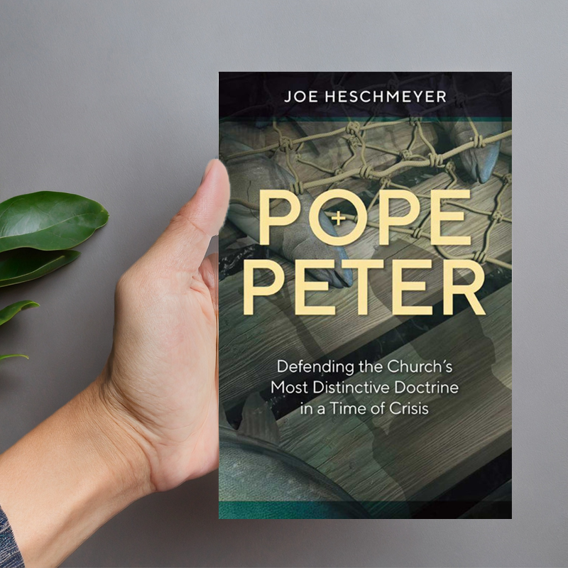 Pope Peter: Defending the Church's Most Distinctive Doctrine in a Time ...