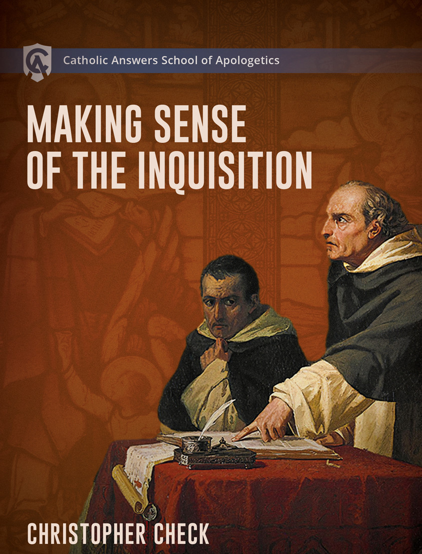 School of Apologetics: Making Sense of the Inquisition | Online Course
