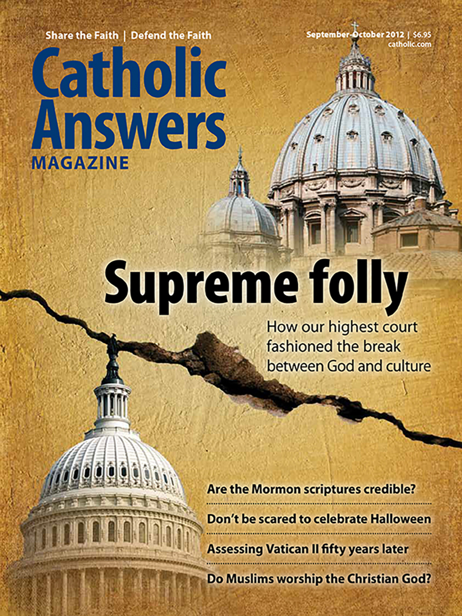 Catholic Answers Magazine - September/October 2012 (Digital)