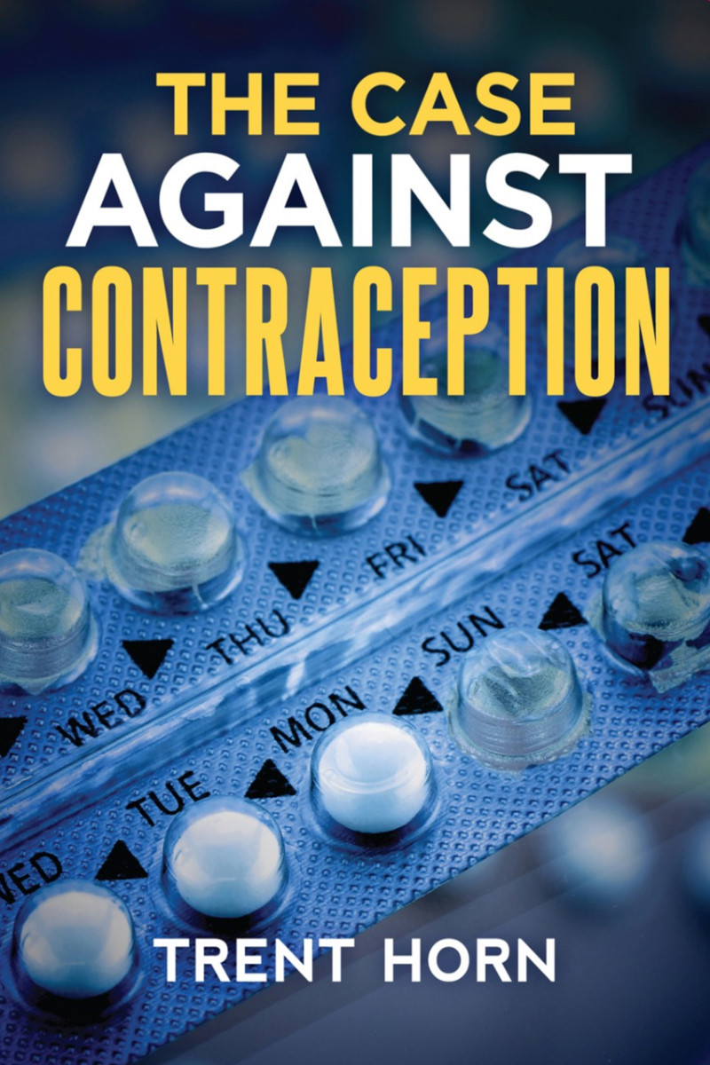 The Case Against Contraception