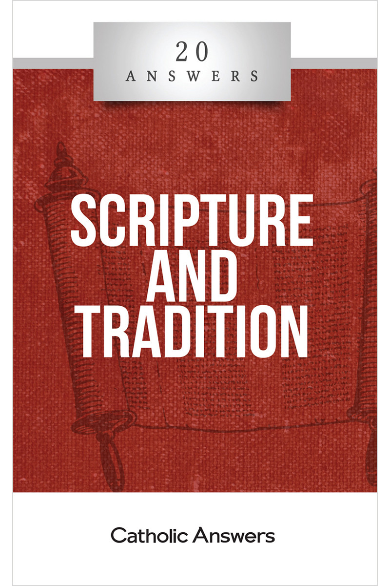 20 Answers: Scripture & Tradition
