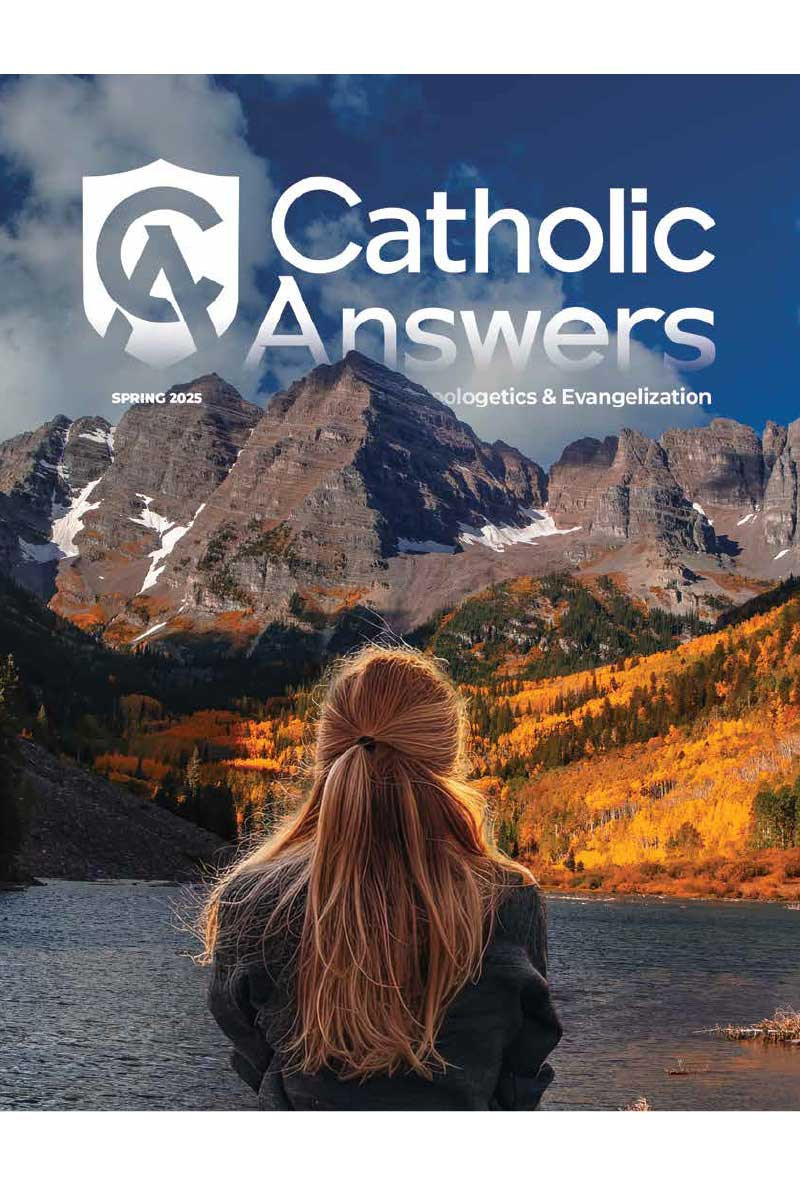 Catholic Answers Magazine - Spring 2025 Issue (E-Magazine)