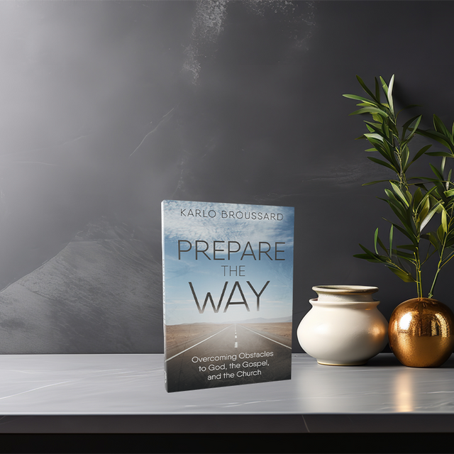 Prepare the Way: Overcoming Obstacles to God, the Gospel and the Church