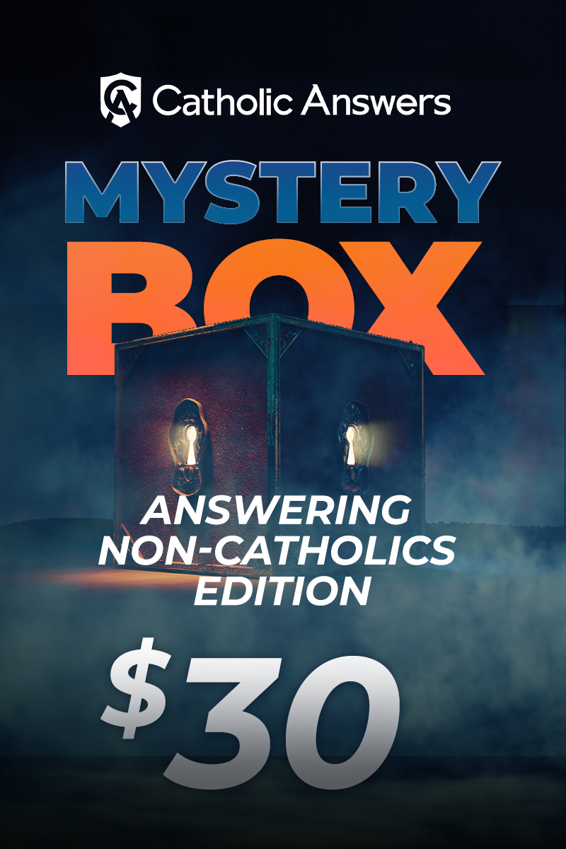 The Mystery Box - Answering Non-Catholics Edition