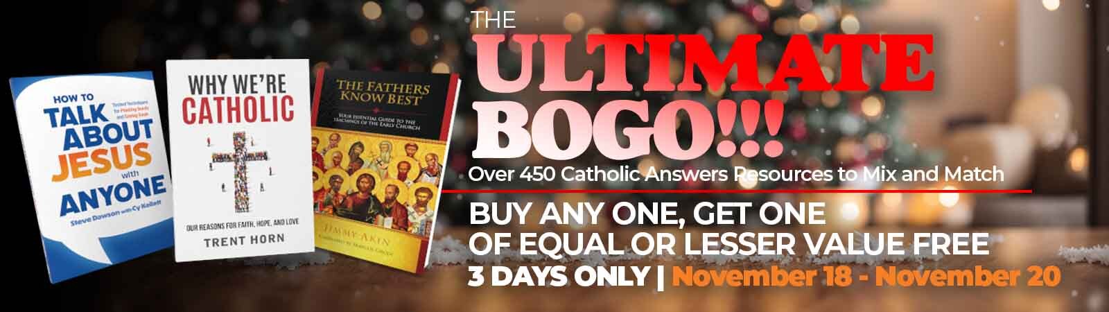 The Ultimate BOGO - Page 4 - Catholic Answers, Inc