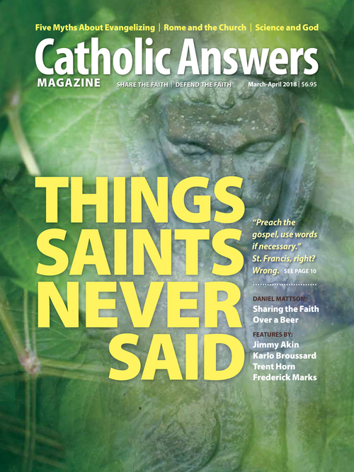 Catholic Answers Magazine - March/April 2018 Issue (Digital)