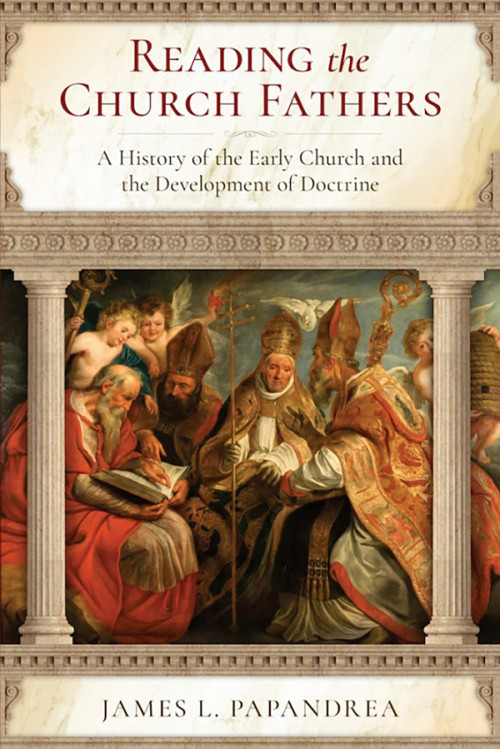 Reading the Church Fathers: A History of the Early Church and the ...