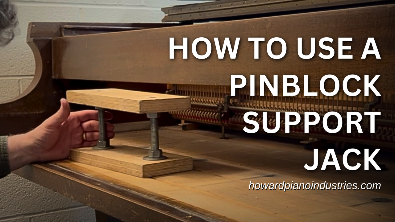 How to Use a Pinblock Support Jack - Howard Piano Industries