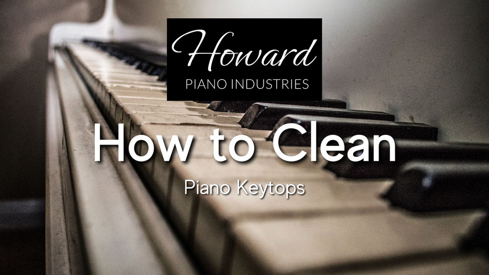 How to Clean Piano Keys - Howard Piano Industries