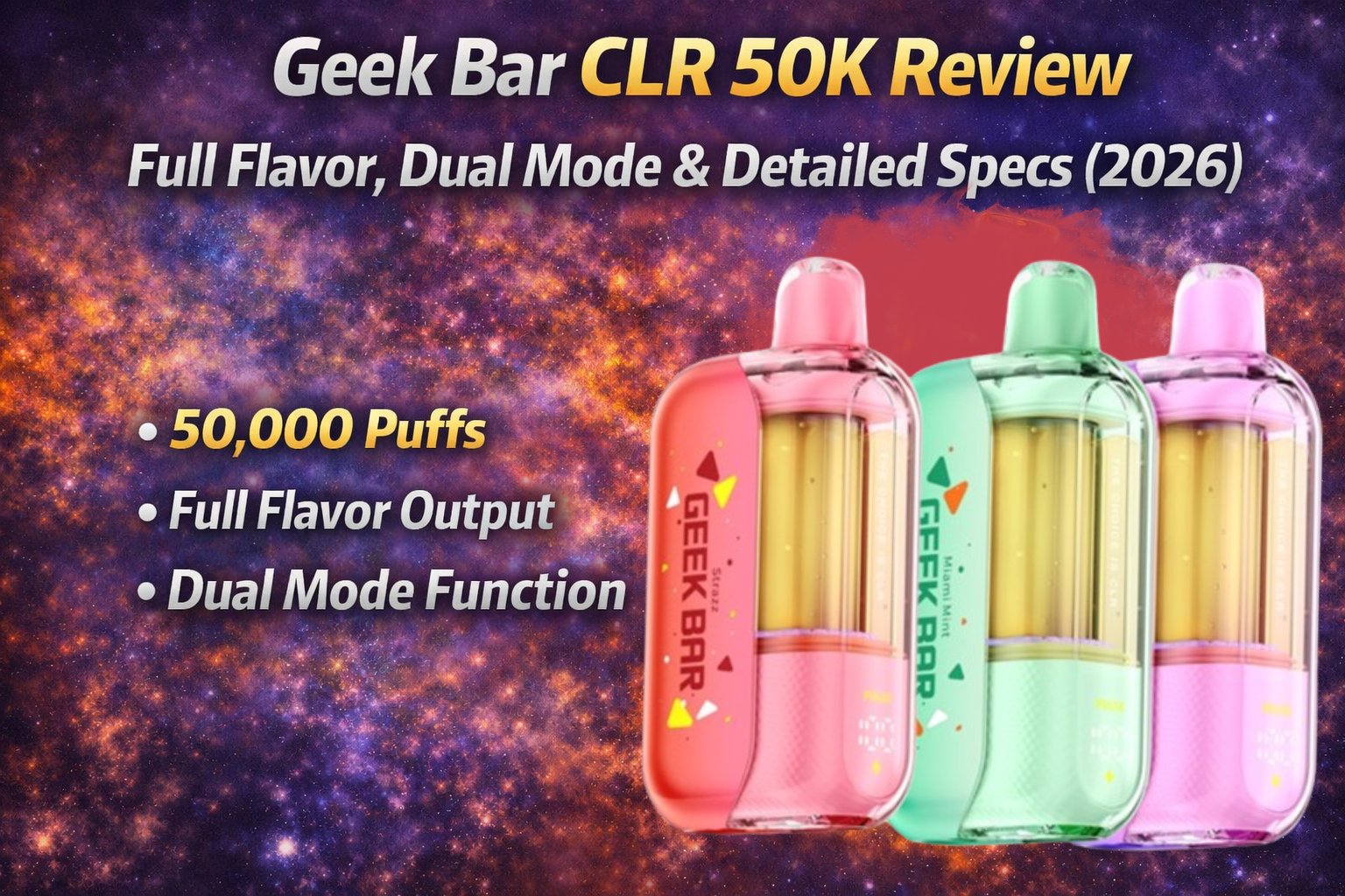 Geek Bar CLR 50K Review – Full Flavor, Dual Mode & Detailed Specs (2026 ...