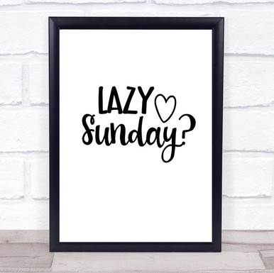 Lazy Sunday Quote Print Poster Typography Word Art Picture - Wild Wall Art