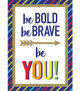 Be Bold Be Brave Be You! Poster