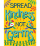 Spread Kindness, Not Germs Poster