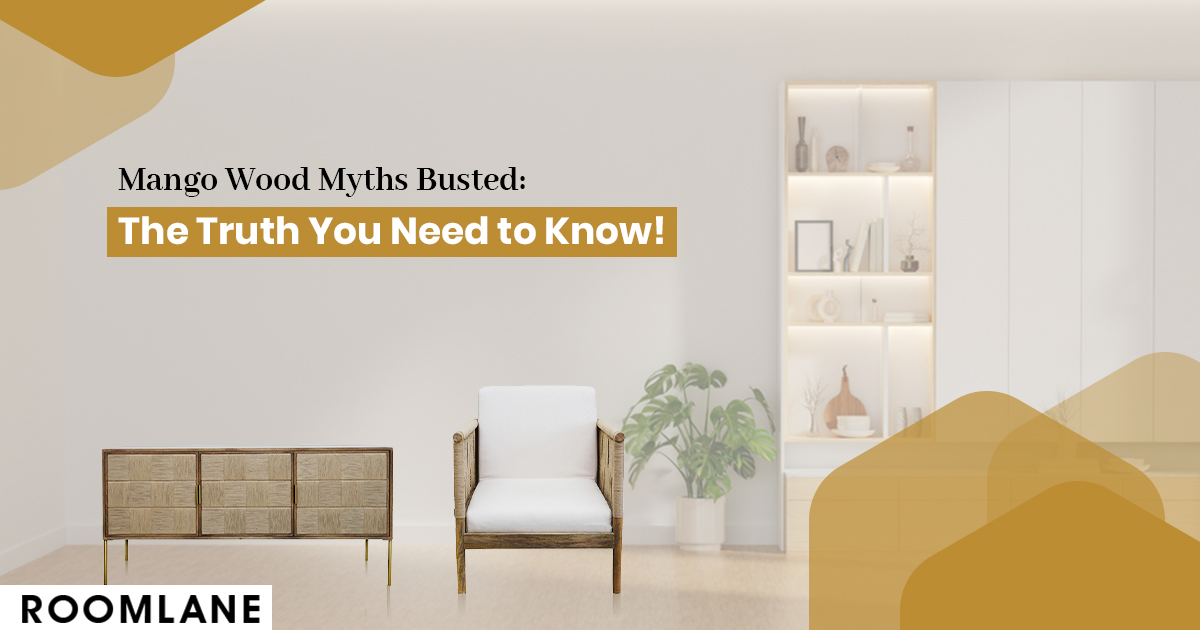 Mango Wood Myths Debunked: What You Need to Know? - roomlane