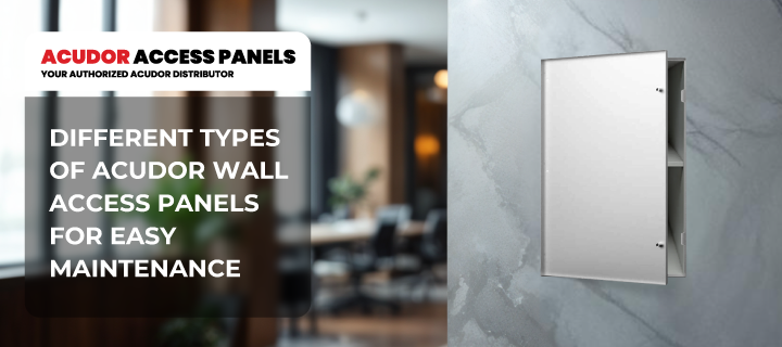 Different Types of Acudor Wall Access Panels for Easy Maintenance ...