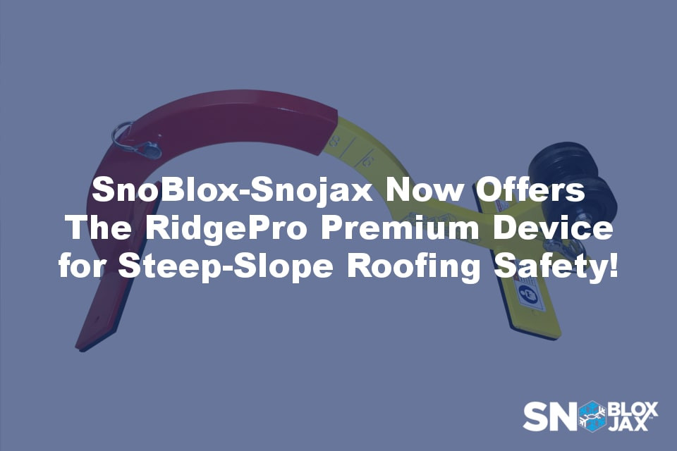 SnoBlox-Snojax Now Offers The RidgePro Premium Device for Steep-Slope ...