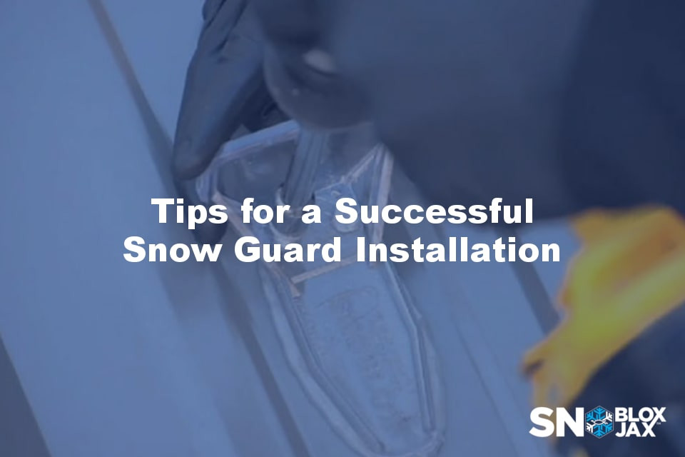 Tips for a Successful Snow Guard Installation - SnoBlox-Snojax