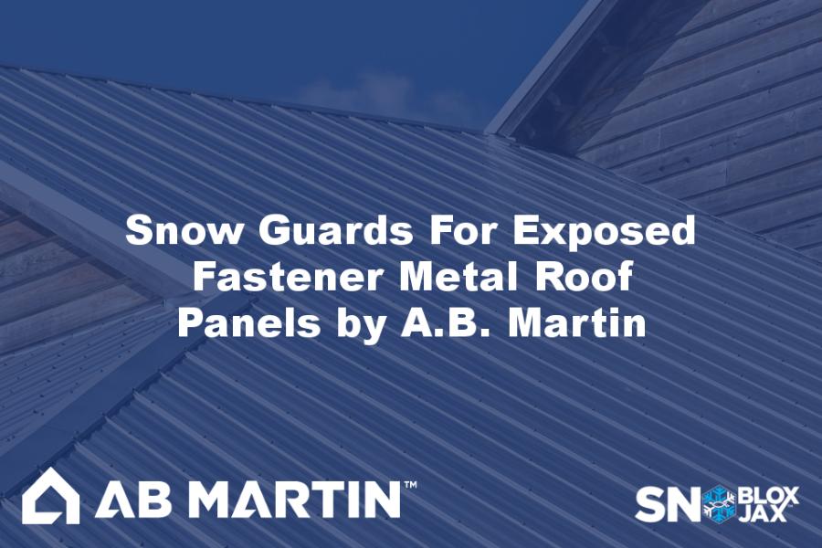 Snow Guards For Exposed Fastener Metal Roof Panels by A.B. Martin ...