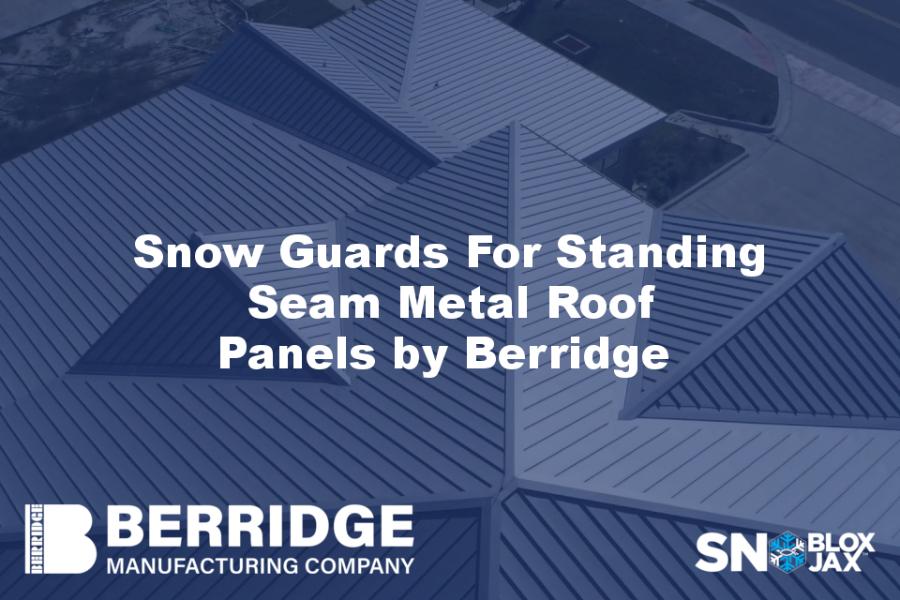 Snow Guards For Standing Seam Metal Roof Panels by Berridge - SnoBlox ...