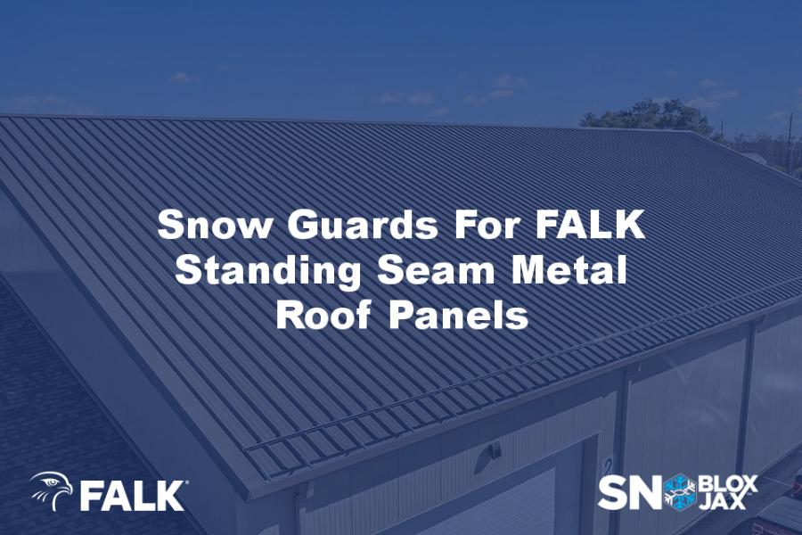 Snow Guards For FALK Standing Seam Metal Roof Panels - SnoBlox-Snojax
