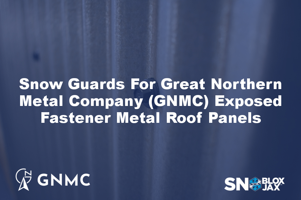 Snow Guards For Great Northern Metal Company (GNMC) Exposed Fastener ...