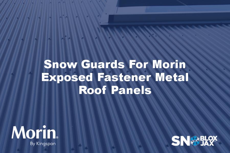 Snow Guards For Morin Exposed Fastener Metal Roof Panels - SnoBlox-Snojax