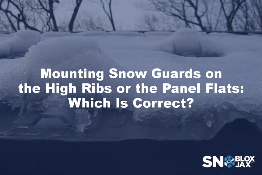 Mounting Snow Guards on the High Ribs or the Panel Flats: Which is ...