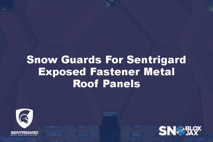 Snow Guards For Sentrigard Exposed Fastener Metal Roof Panels - SnoBlox ...