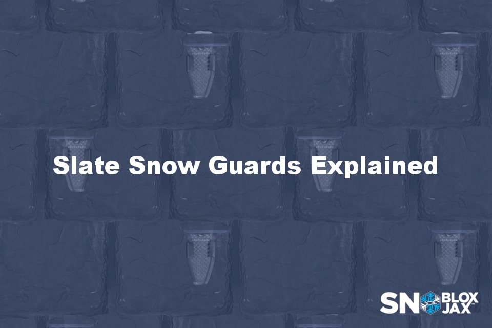 Slate Snow Guards Explained - SnoBlox-Snojax