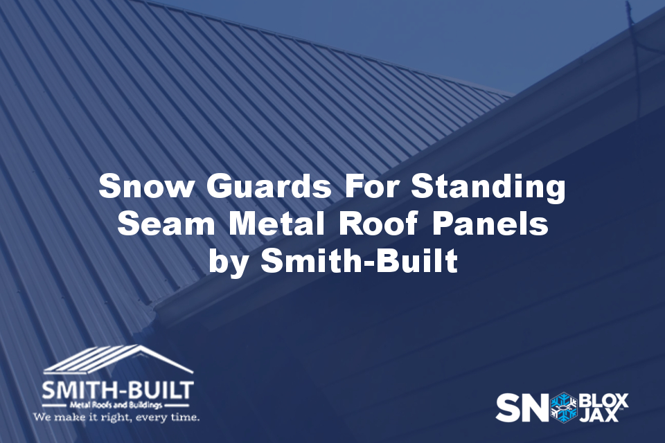 Snow Guards For Standing Seam Metal Roof Panels by Smith-Built ...