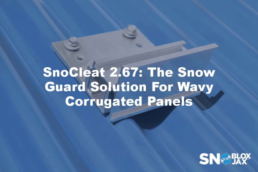 SnoCleat 2.67: The Snow Guard Solution for Wavy Corrugated Panels ...
