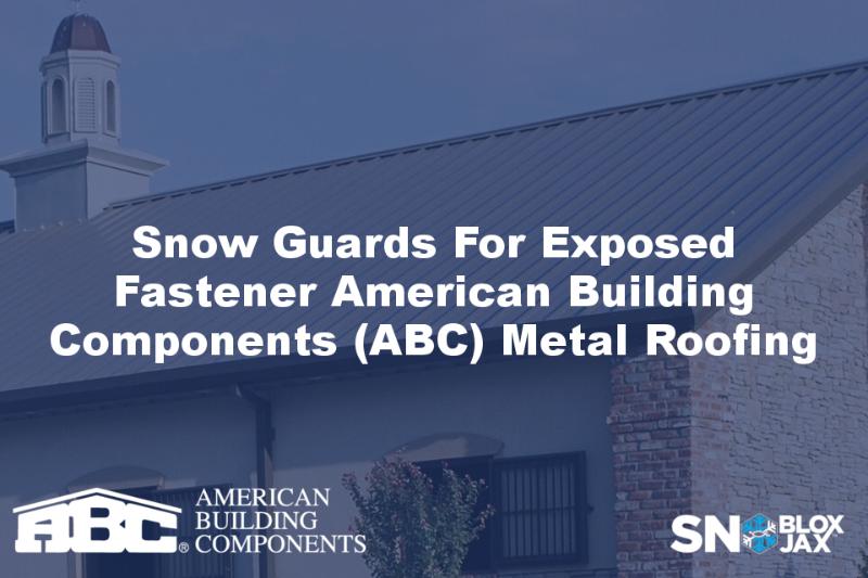 Snow Guards For Exposed Fastener American Building Components (ABC ...