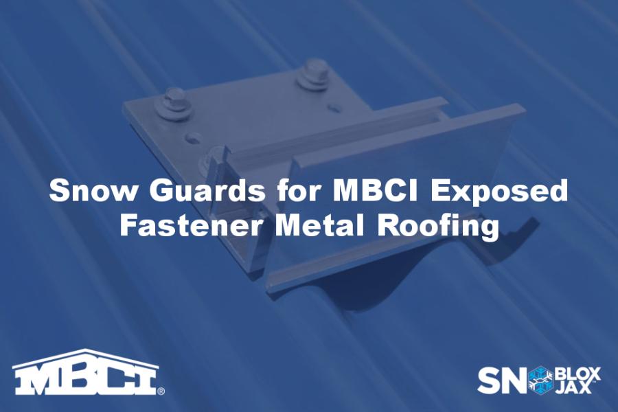 Snow Guards for MBCI Exposed Fastener Metal Roofing - SnoBlox-Snojax