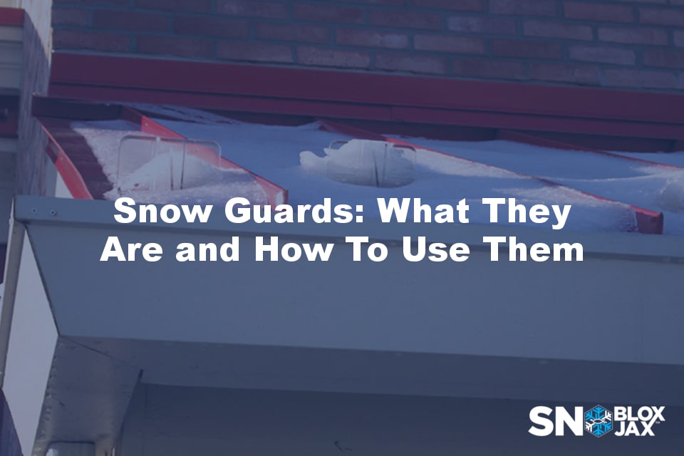 Snow Guards: What They Are and How To Use Them - SnoBlox-Snojax