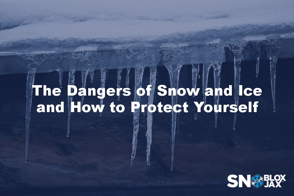 The Dangers of Snow and Ice and How to Protect Yourself - SnoBlox-Snojax